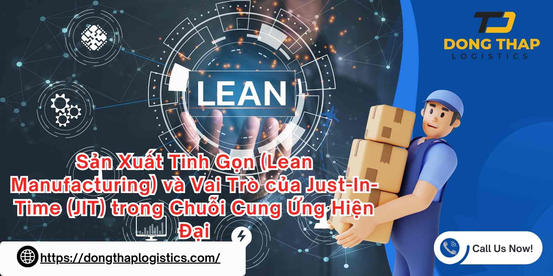 (Lean Manufacturing) và Vai Trò của Just-In-Time (JIT)